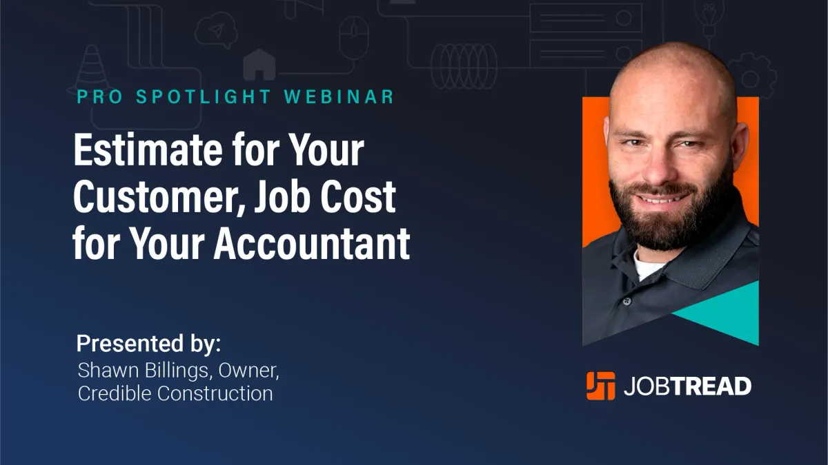JobTread Pro Spotlight: Estimate for Your Customer, Job Cost for Your Accountant | JobTread Webinar